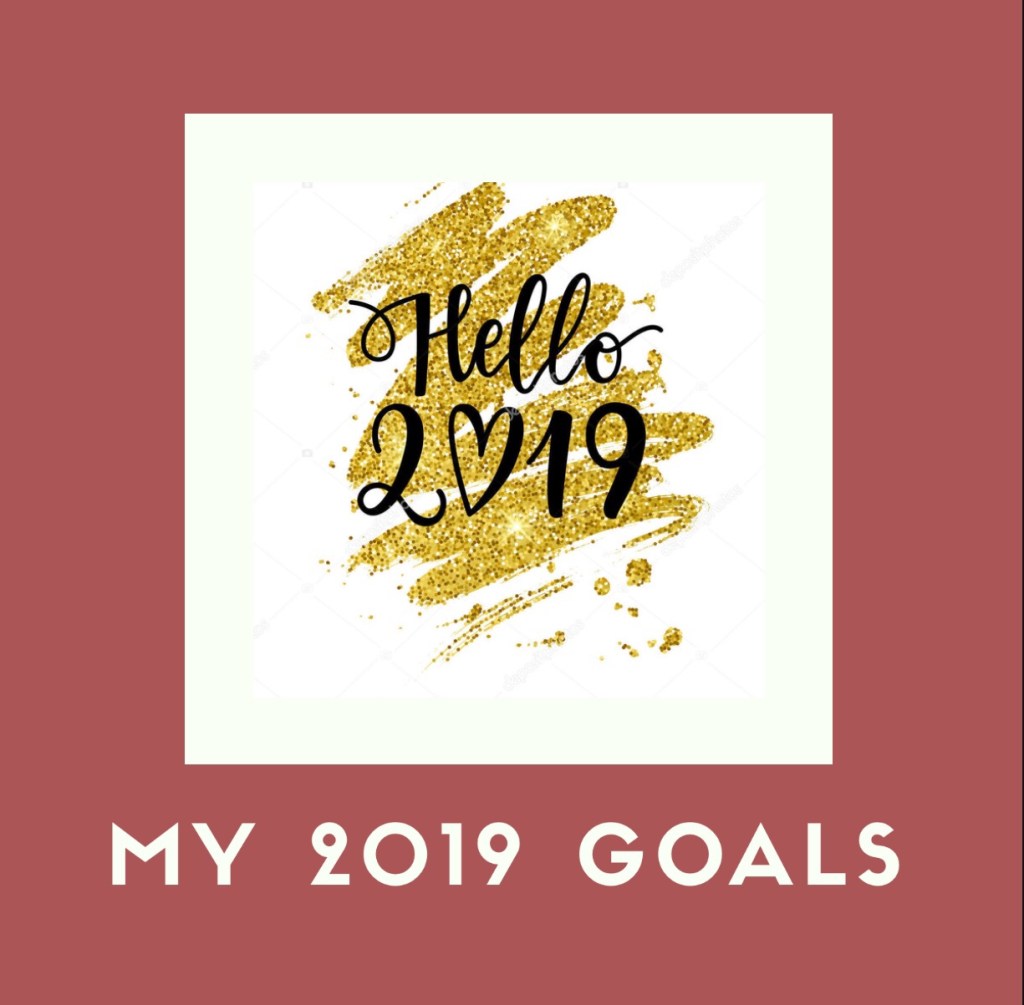 My 19 Goals for 2019
